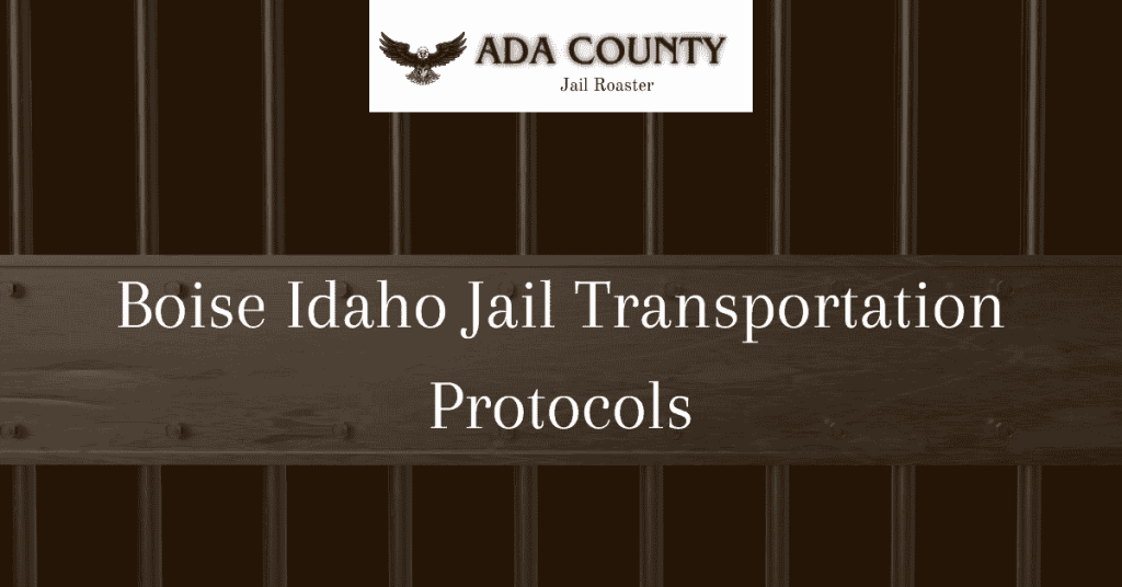 Boise Idaho Jail Transportation Protocols