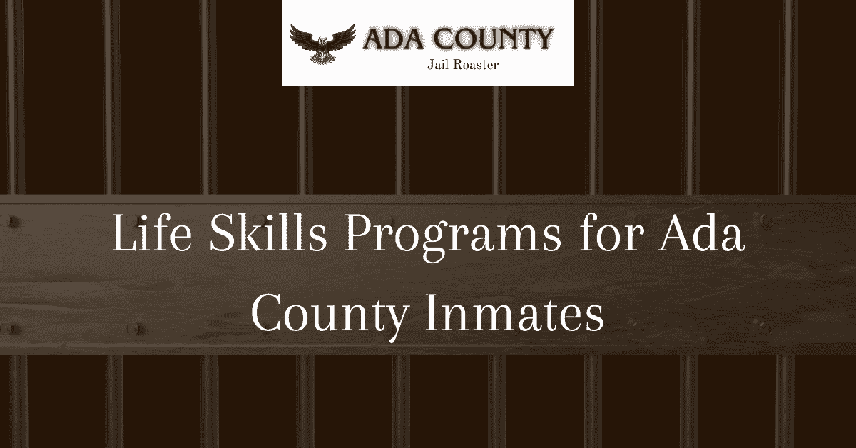 Life Skills Programs for Ada County Inmates