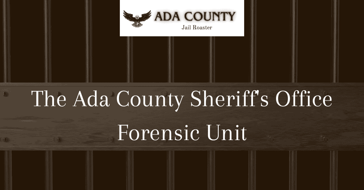 The Ada County Sheriffs Office Forensic Unit