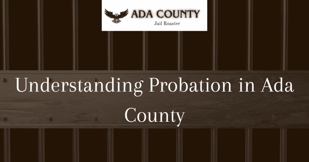 Understanding Probation in Ada County - Ada County Jail Roster
